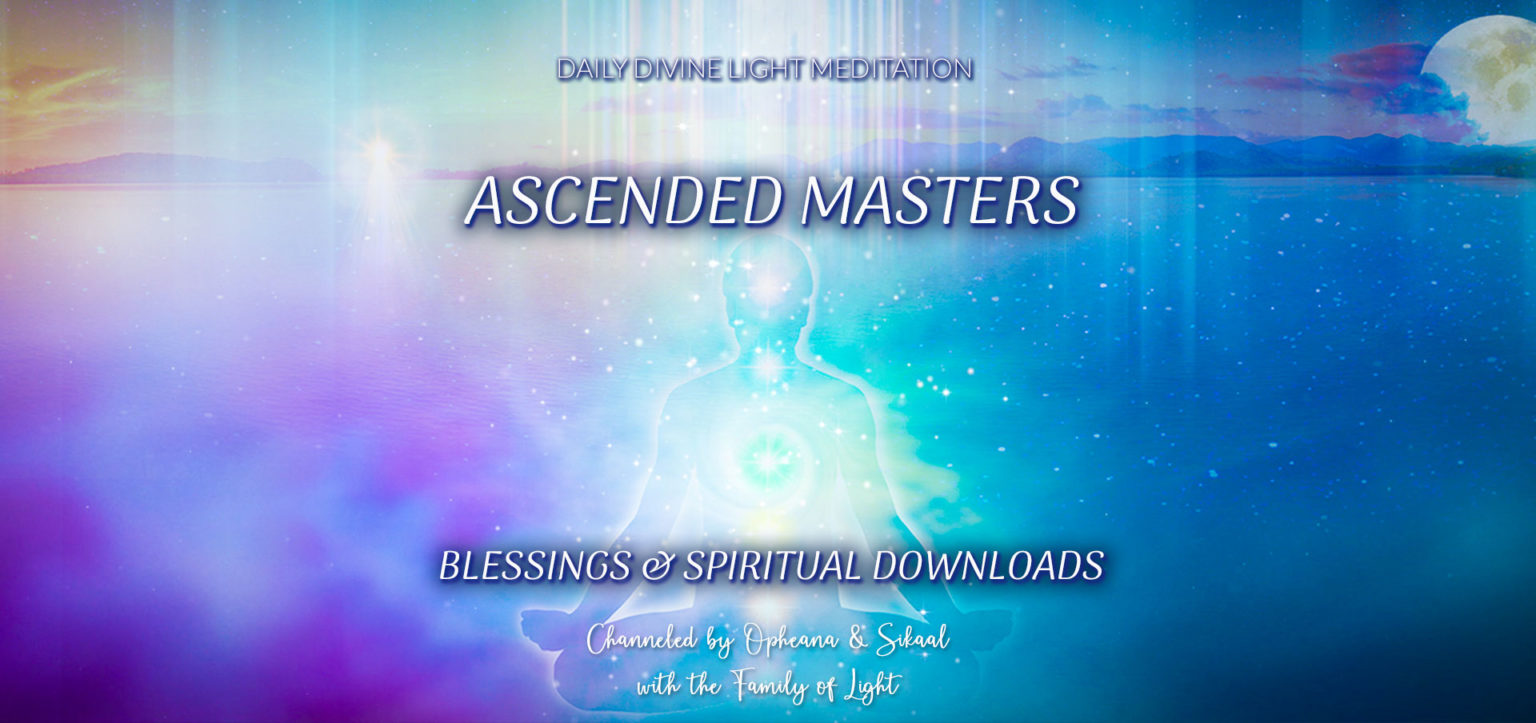 Daily Divine Light Meditation ~ Blessings & Spiritual Downloads ~ Ascended Masters ~ Sunday 30 ...